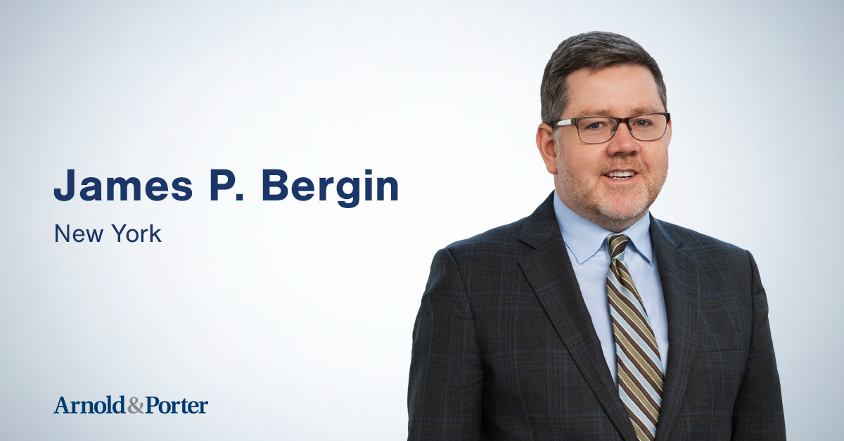 James P. Bergin | People | Arnold & Porter