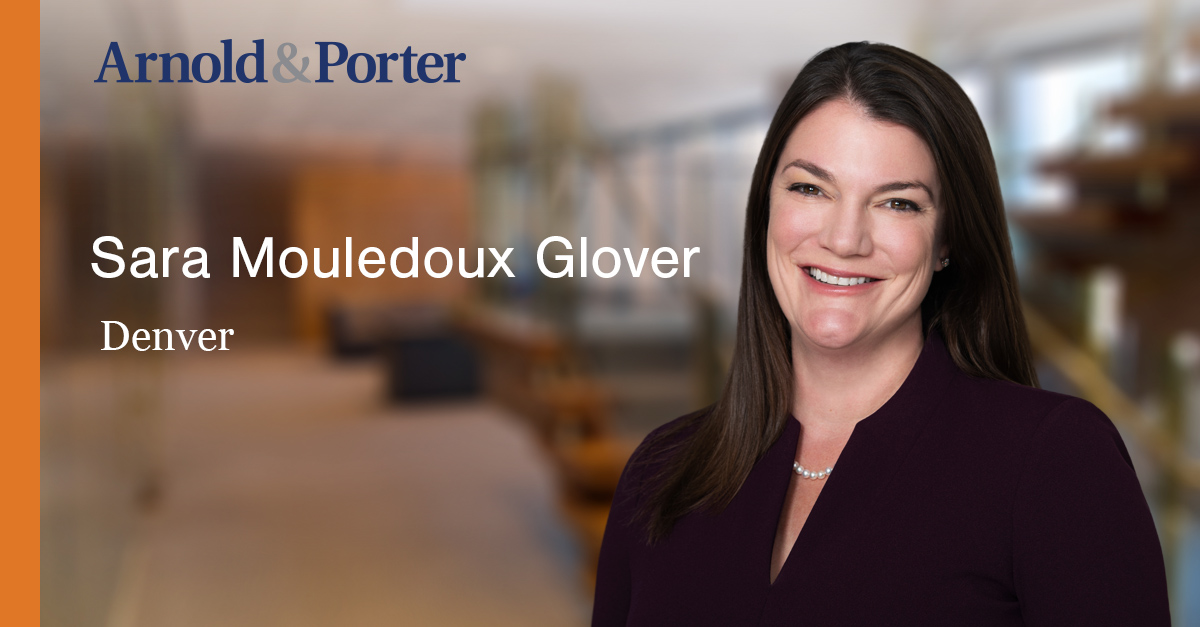 Sara Mouledoux Glover Joins Arnold & Porter’s Corporate & Finance ...