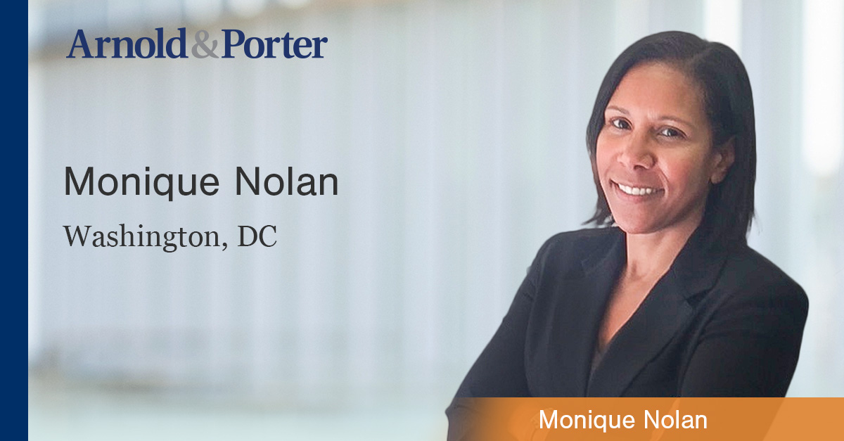 Dr. Monique Nolan Joins Arnold & Porter’s Life Sciences & Healthcare ...