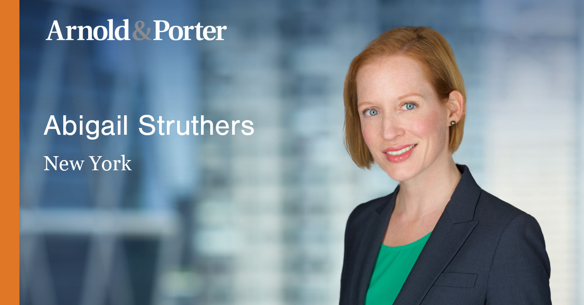 Patent Litigator Abigail Struthers Rejoins Arnold & Porter’s New York ...