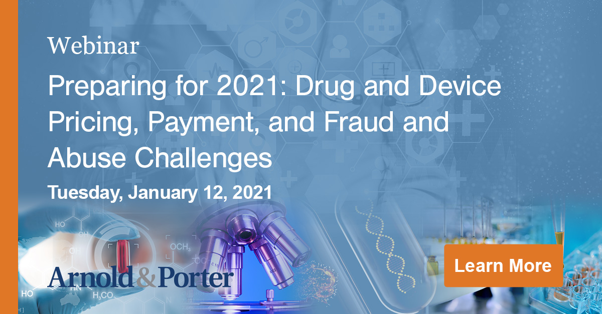 Preparing for 2021: Drug and Device Pricing, Payment, and Fraud and ...