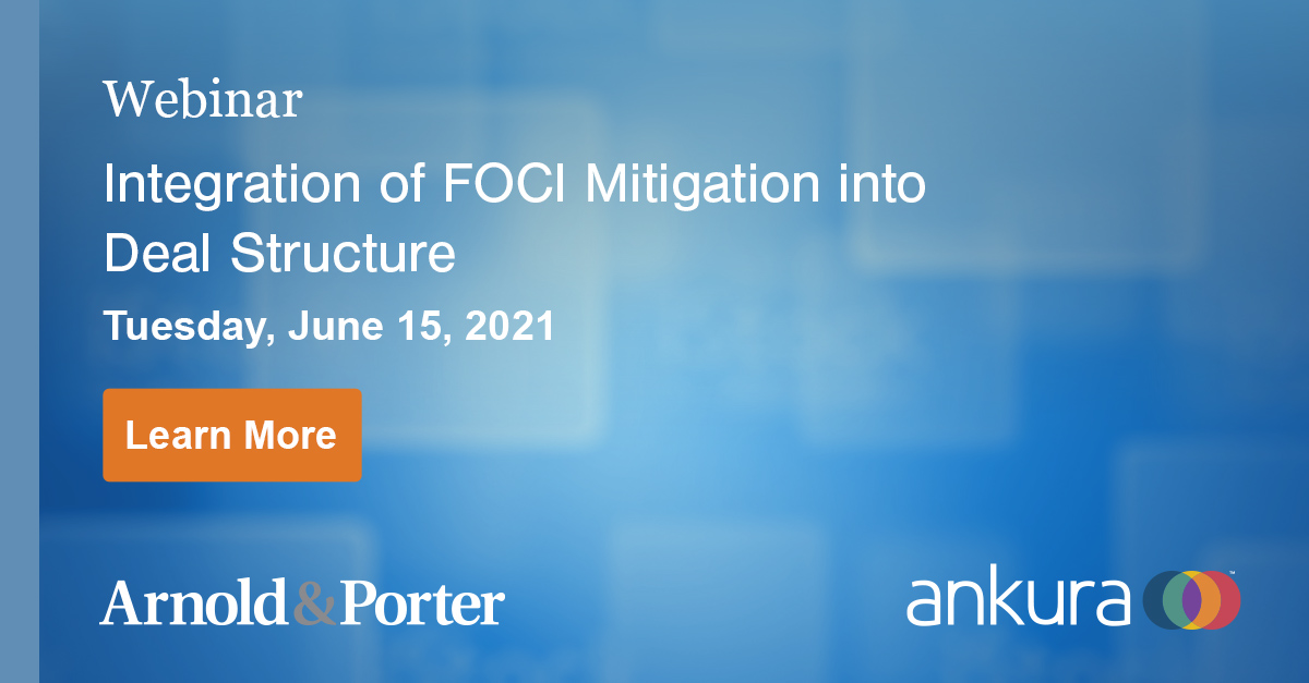Integration of FOCI Mitigation into Deal Structure | Arnold & Porter