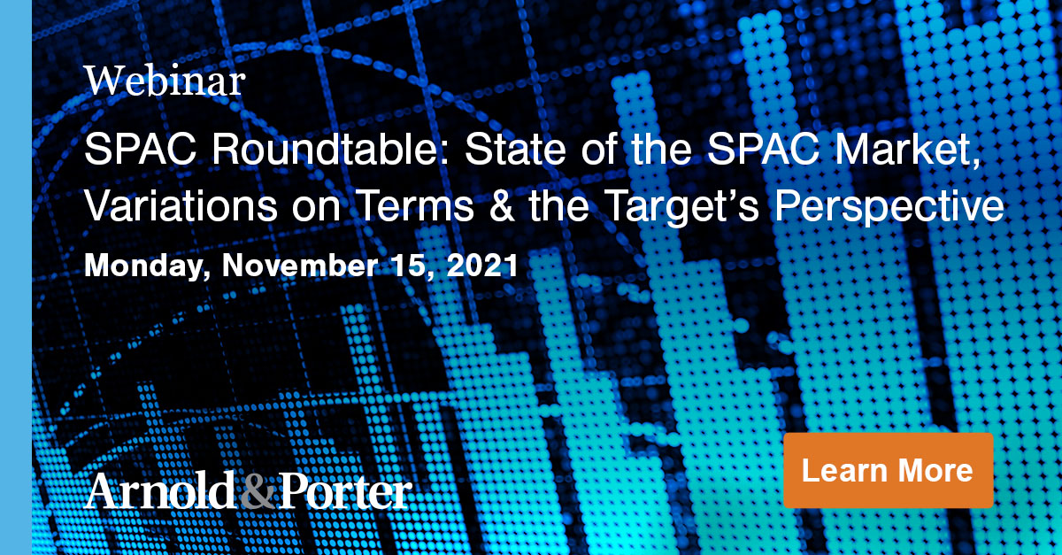 SPAC Roundtable: State of the SPAC Market, Variations on Terms & the ...