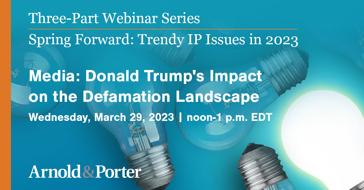Three-Part Webinar Series Spring Forward: Trendy IP Issues in 2023 ...