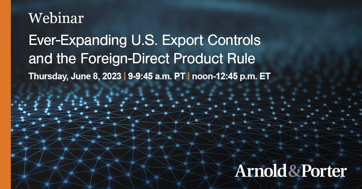Ever-Expanding U.S. Export Controls and the Foreign-Direct Product Rule ...