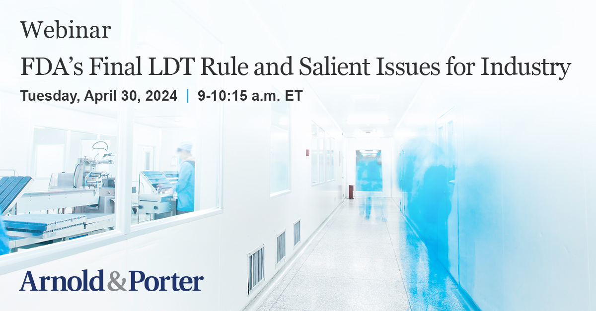 FDA’s New LDT Rule: What You Need to Know Now | Arnold & Porter
